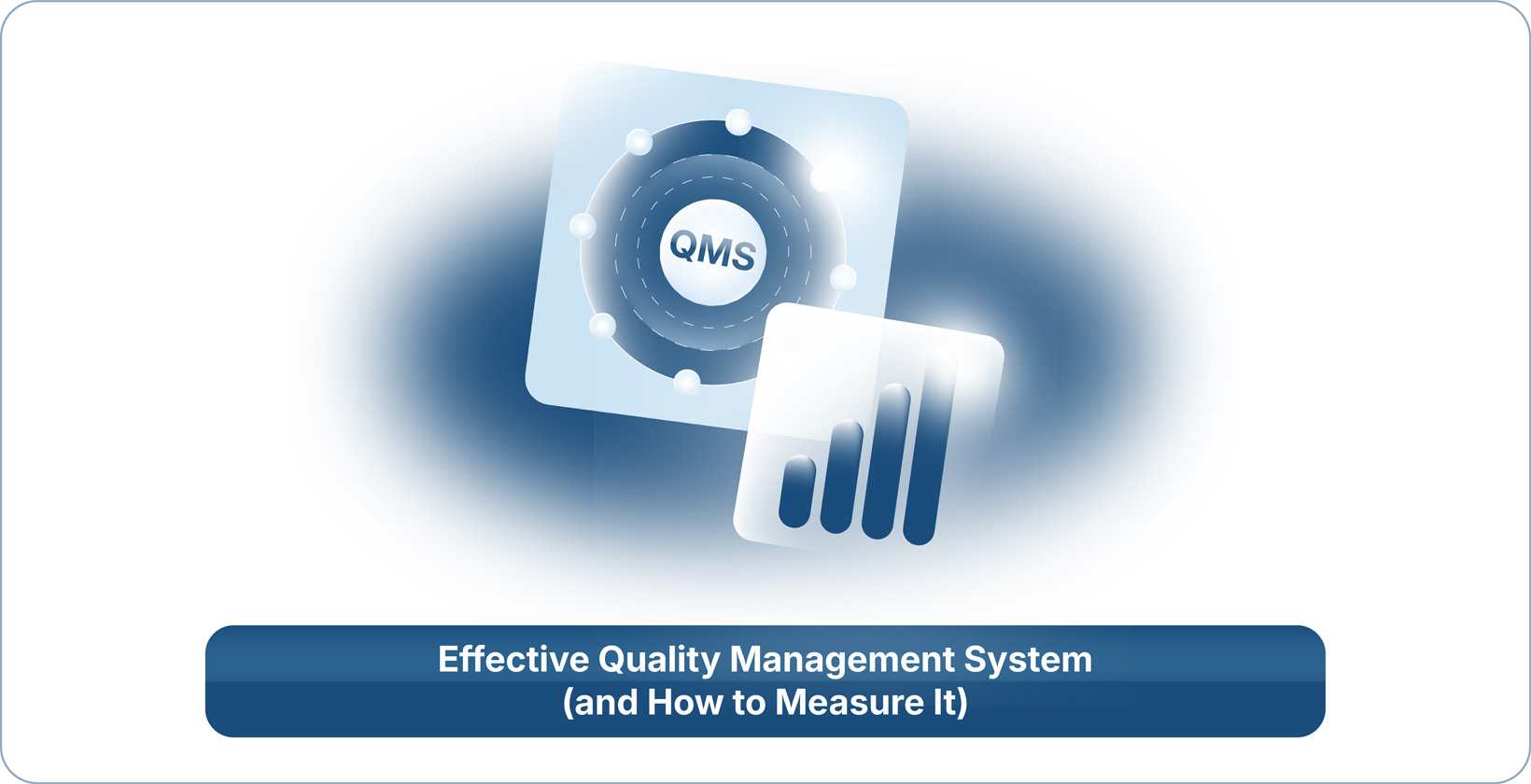 Effective Quality Management System: How to Measure and Improve It