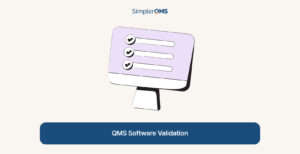 QMS Software Validation: Definition, Process, and Requirements